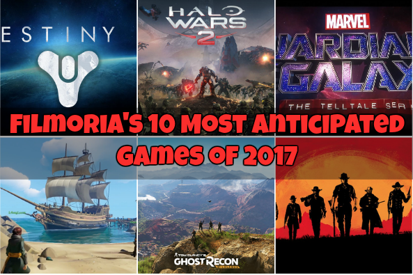 Filmoria's 10 Most Anticipated Games Of 2017 | Filmoria